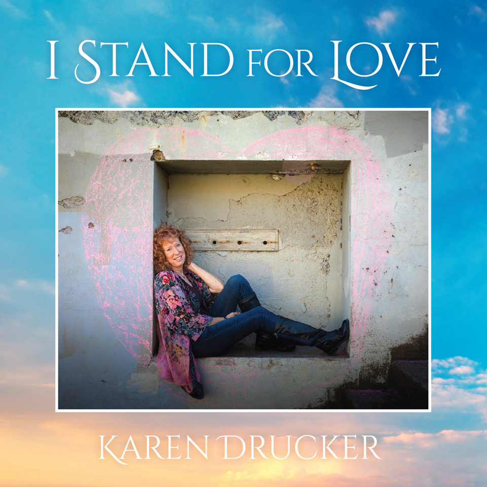 Karen Drucker - Singer, Songwriter, Speaker, Author